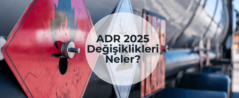 ADR 2025 Değişiklikleri Neler?